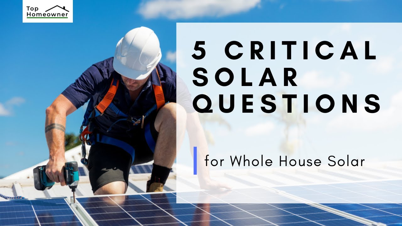 5 Questions You MUST Ask When Choosing a Solar Panel Company - Top ...